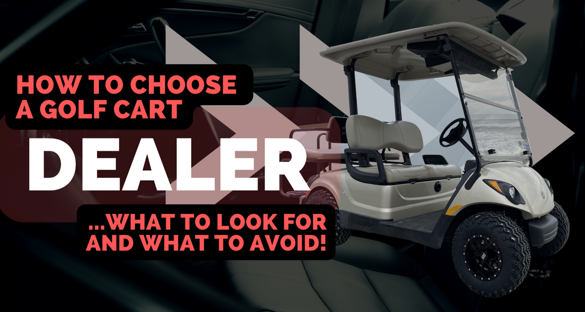 Choosing a Golf Cart Dealer: What to Look For and What to Avoid ...
