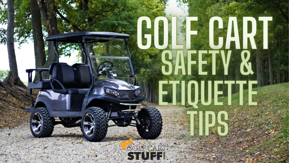 Golf Cart Safety and Etiquette Tips — GOLFCARTSTUFF.COM™