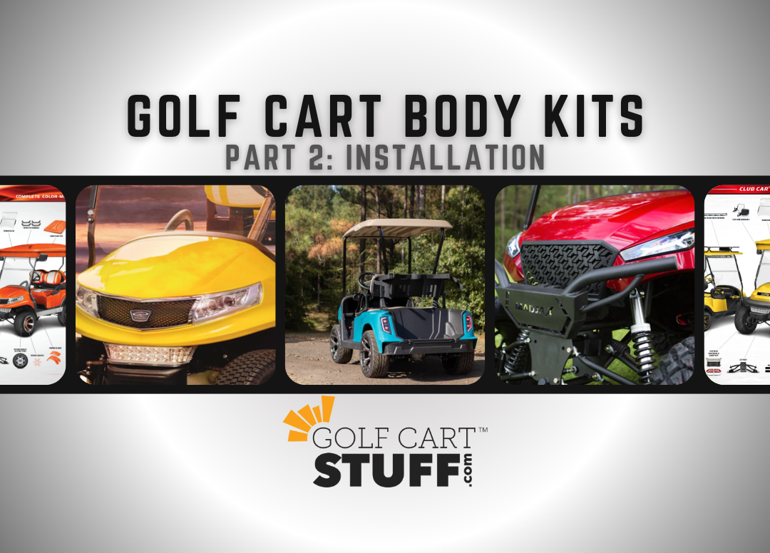 Golf Cart Body Kits | Pt. 2 - Installation — GOLFCARTSTUFF.COM™